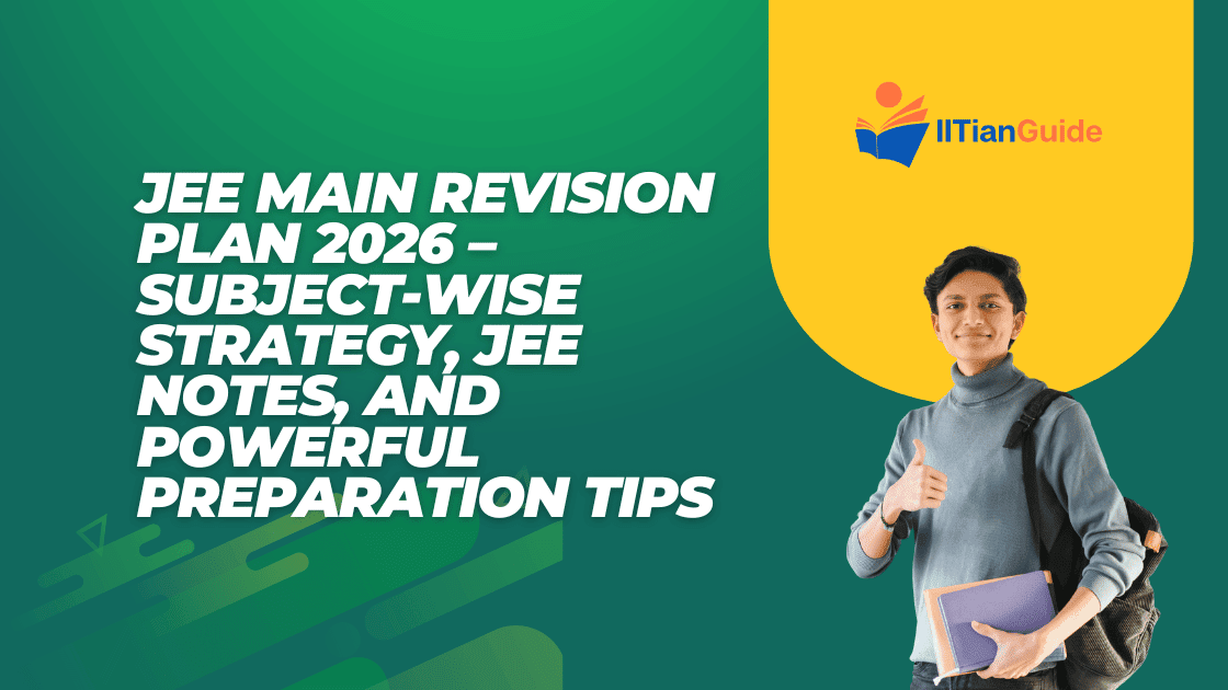 JEE Main Revision Plan 2026 – Subject-Wise Strategy, JEE Notes, and ...