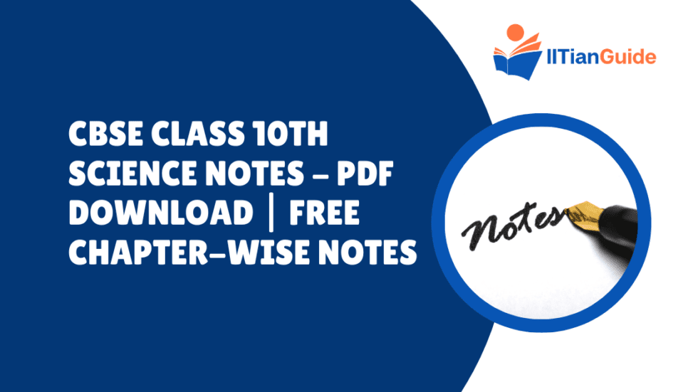CBSE Class 10th Science Notes - PDF Download | Free Chapter-wise Notes