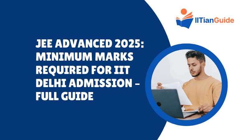 JEE Advanced 2025: Minimum Marks Required for IIT Delhi Admission ...