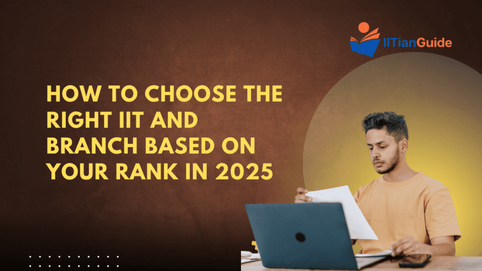 How to Choose the Right IIT and Branch Based on Your Rank in 2025